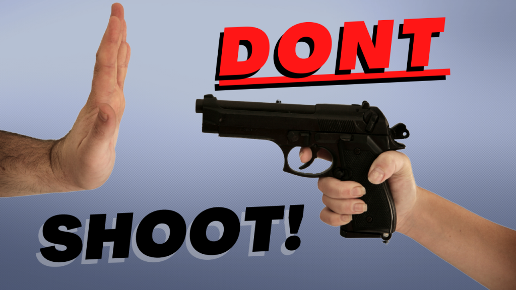 DON'T SHOOT! - GAT Daily (Guns Ammo Tactical)